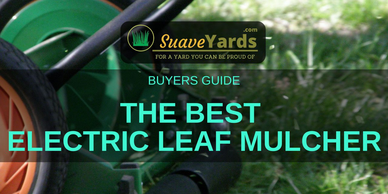 Best Electric Leaf Mulcher 2018 - 9 Stunning Electric Mulchers ...