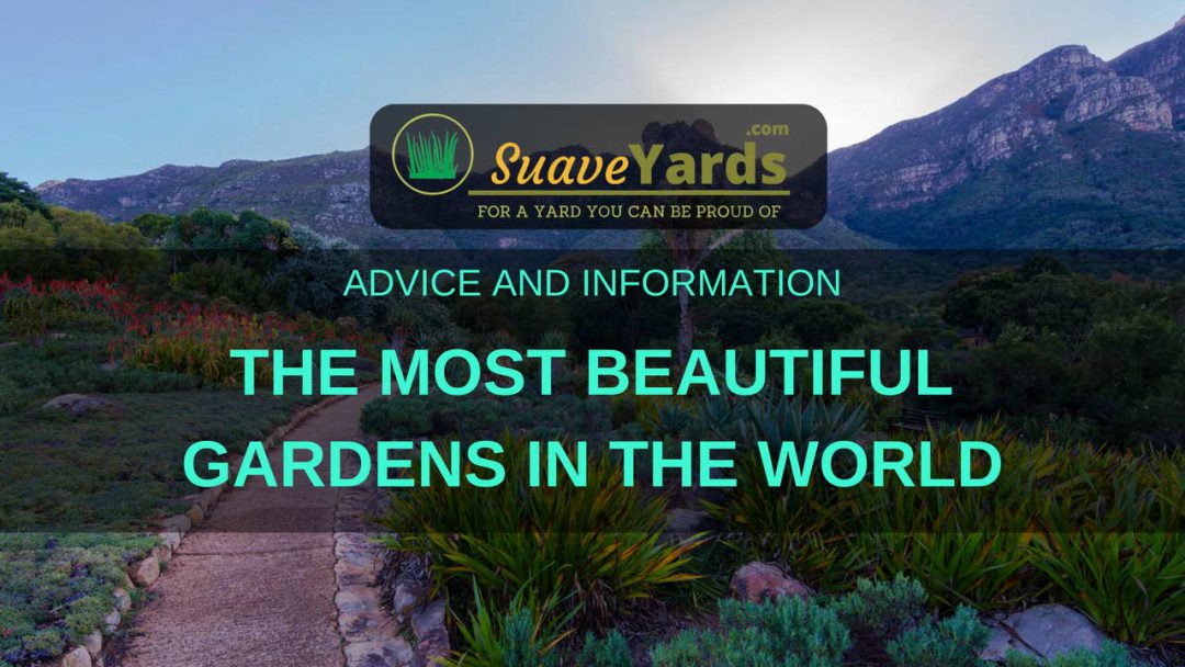 The Most Beautiful Gardens In The World (33 of them!)