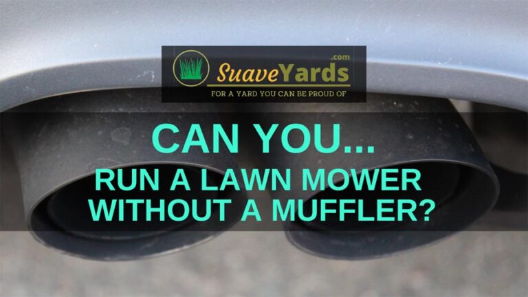 Can You Run A Lawn Mower Without A Muffler? (5 Reasons It is a BIG Risk)