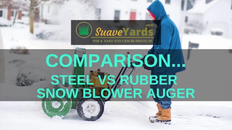 Steel Vs Rubber Snow Blower Auger: Which Is The Best Choice?