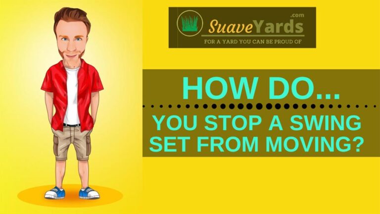 How Do You Stop A Swing Set From Moving? A (Complete) Checklist